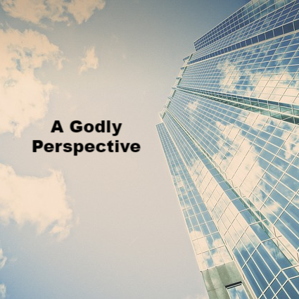 A Godly Perspective - Revive Outreach Church