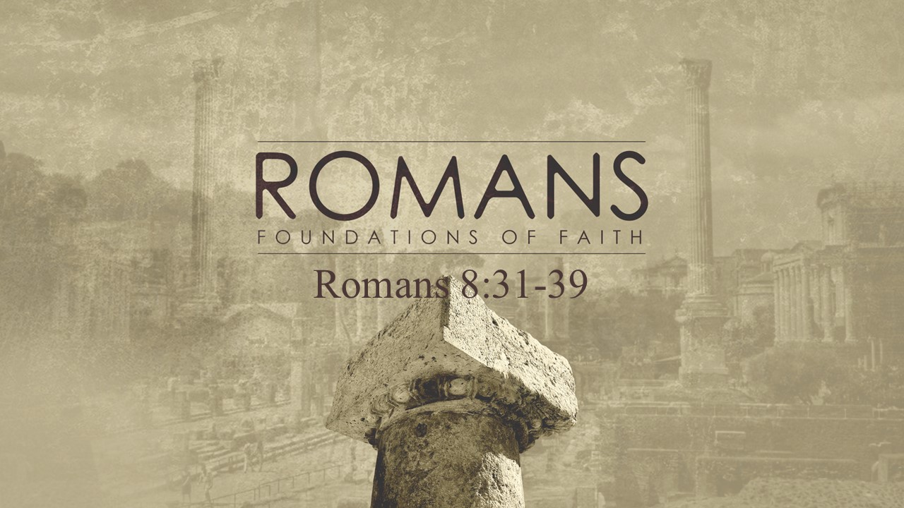 Romans Chapter 8:31-39 - Revive Outreach Church